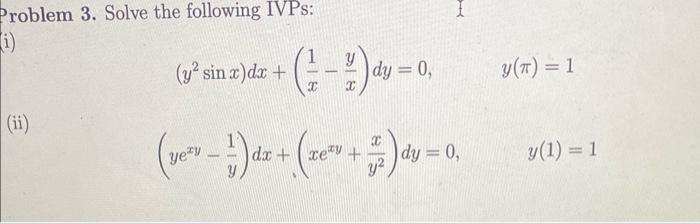 Solved roblem 3 . Solve the following IVPs: (i) | Chegg.com