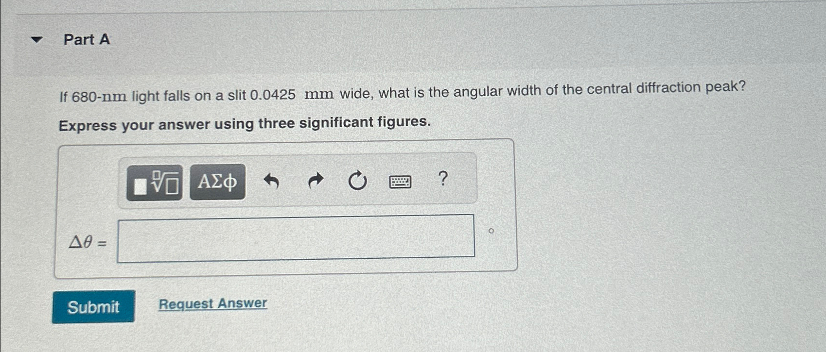 Solved Part AIf 680-nm ﻿light falls on a slit 0.0425mm | Chegg.com