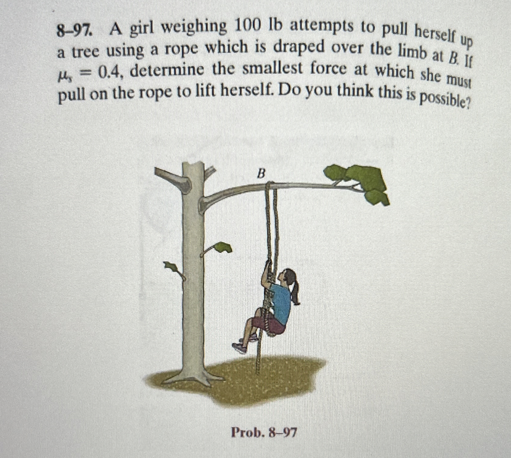 Solved 8-97. ﻿A girl weighing 100 ﻿lb attempts to pull | Chegg.com