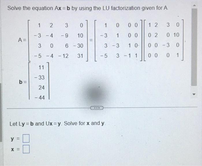 Solved Solve the equation Ax=b by using the LU factorization | Chegg.com