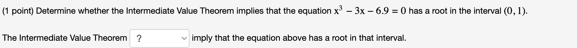 Solved (1 ﻿point) ﻿Determine whether the Intermediate Value | Chegg.com