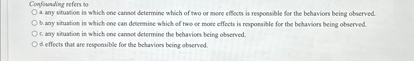 Solved Confounding refers toa. ﻿any situation in which one | Chegg.com