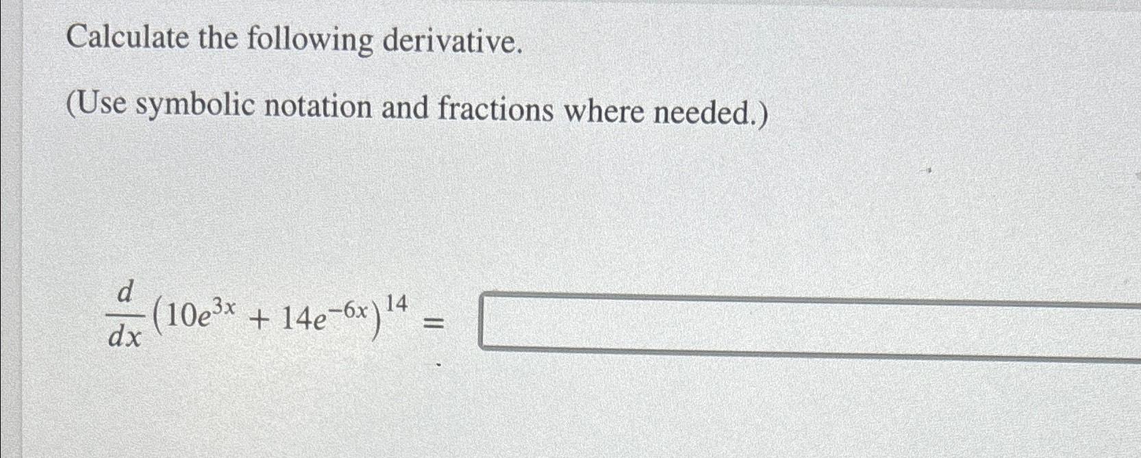 Solved Calculate the following derivative.(Use symbolic | Chegg.com