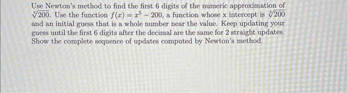 Solved Use Newton's method to find the first 6 digits of the | Chegg.com