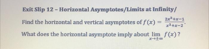 Solved Exit Slip 12 - Horizontal Asymptotes/Limits at | Chegg.com