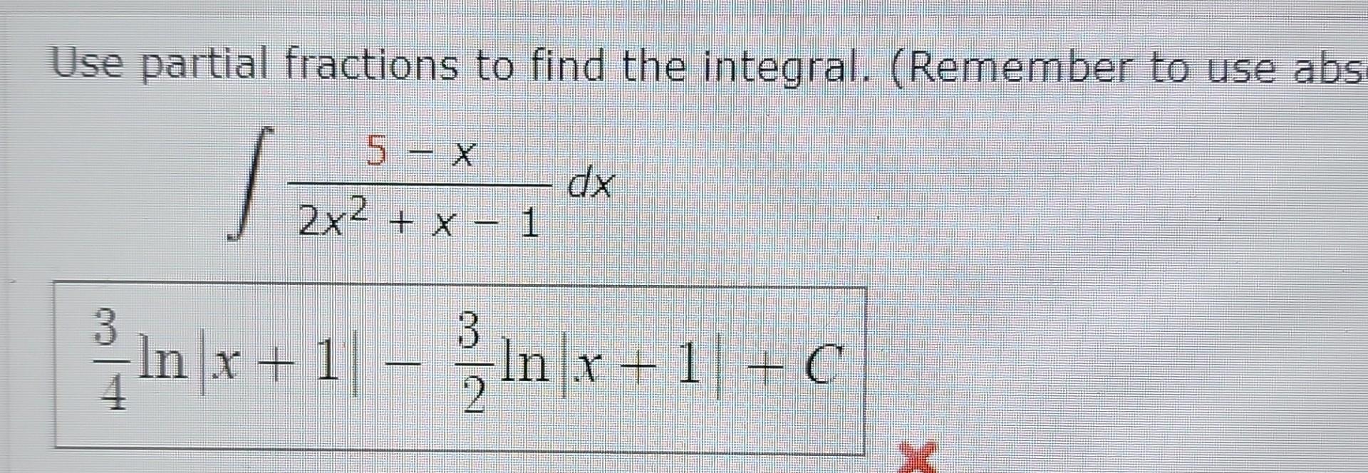 Solved Use partial fractions to find the integral. (Remember | Chegg.com