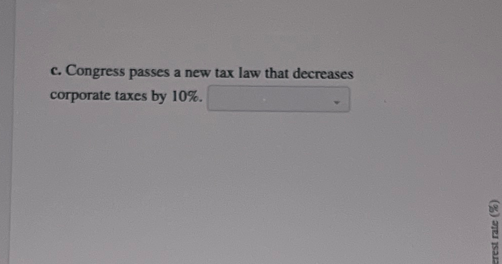 Solved c. ﻿Congress passes a new tax law that decreases | Chegg.com