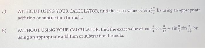 Solved a) WITHOUT USING YOUR CALCULATOR, find the exact | Chegg.com
