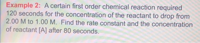 Solved Example 2: A certain first order chemical reaction | Chegg.com