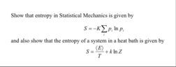 Show that entropy in Statistical Mechanics is given | Chegg.com