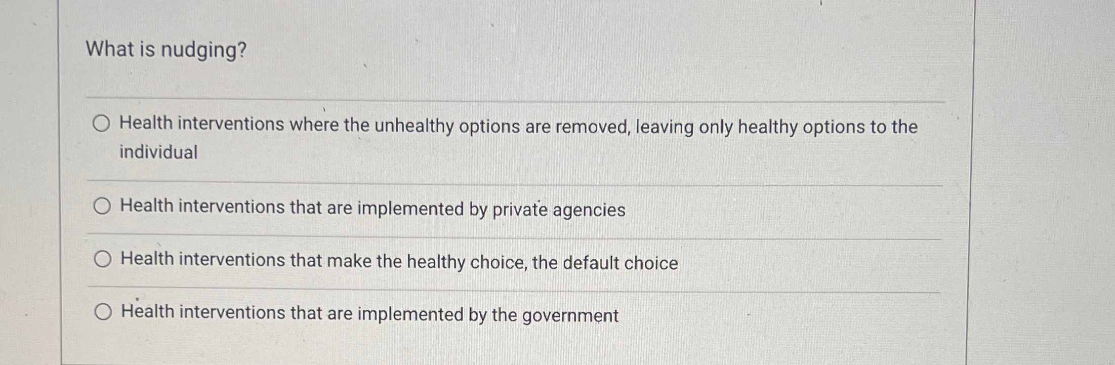 What is nudging?q,Health interventions where the | Chegg.com