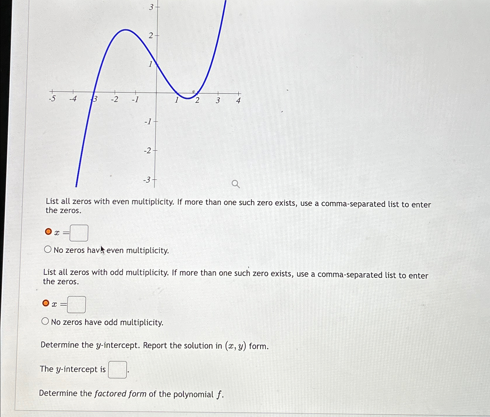 Solved List all zeros with even multiplicity. If more than | Chegg.com