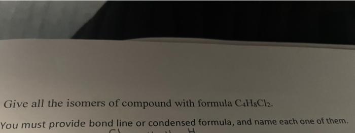 Solved Give all the isomers of compound with formula | Chegg.com