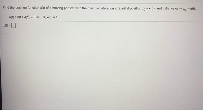 Solved Find The Position Function X T Of A Moving Particle