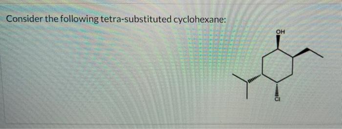 Solved Consider the following tetra-substituted | Chegg.com