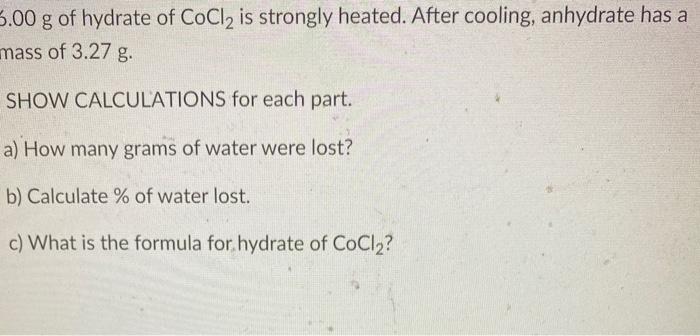 Solved 5.00 g of hydrate of CoCl2 is strongly heated. After | Chegg.com