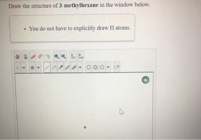 Solved Draw the structure of 3-methylhexane in the window | Chegg.com