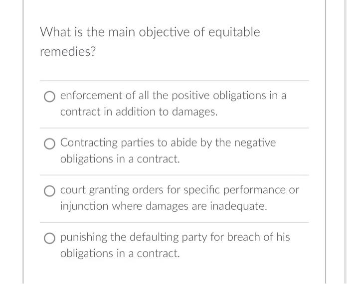 Solved What is the main objective of equitable remedies? | Chegg.com