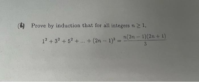 Solved (4) Prove by induction that for all integers n≥1, | Chegg.com