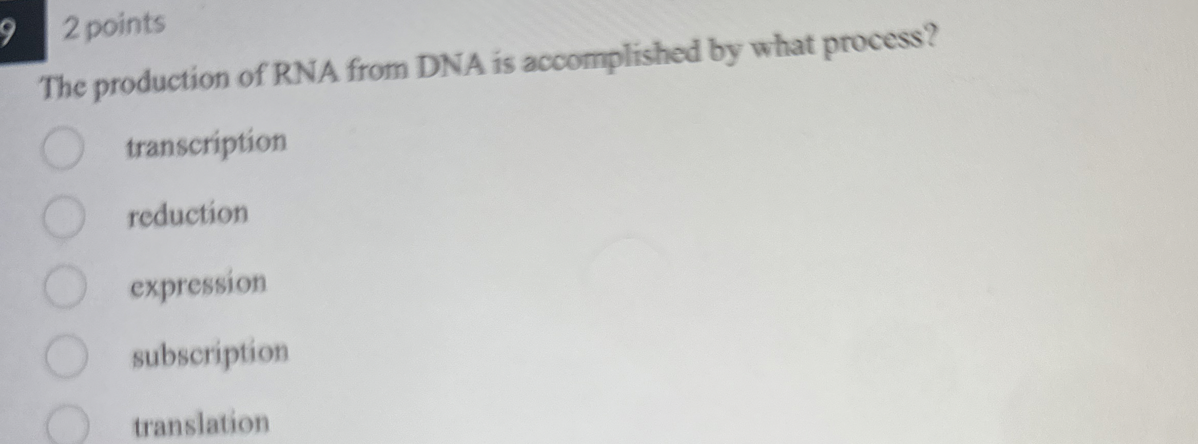 Solved 9,2 ﻿pointsThe production of RNA from DNA is | Chegg.com