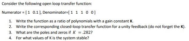 Solved Consider the following open loop transfer function: | Chegg.com