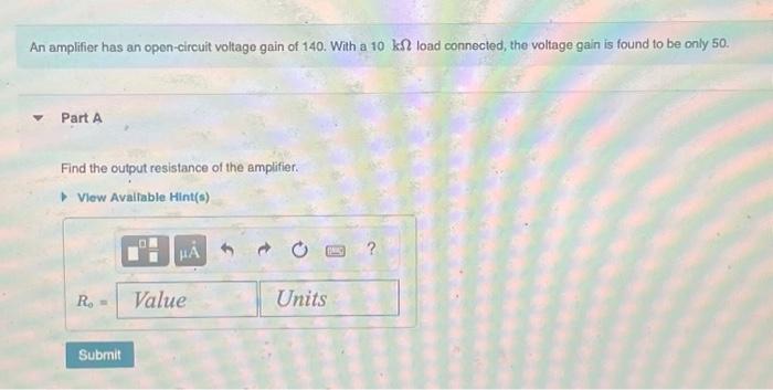 Solved An amplifier has an open-circuit voltage gain of 140. | Chegg.com