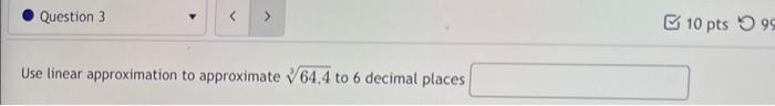Solved Use linear approximation to approximate 364.4 to 6 | Chegg.com