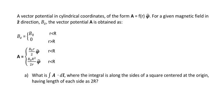 Solved A vector potential in cylindrical coordinates, of the | Chegg.com