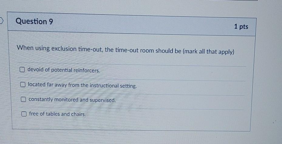 Solved Question 9 1 pts When using exclusion time-out, the | Chegg.com