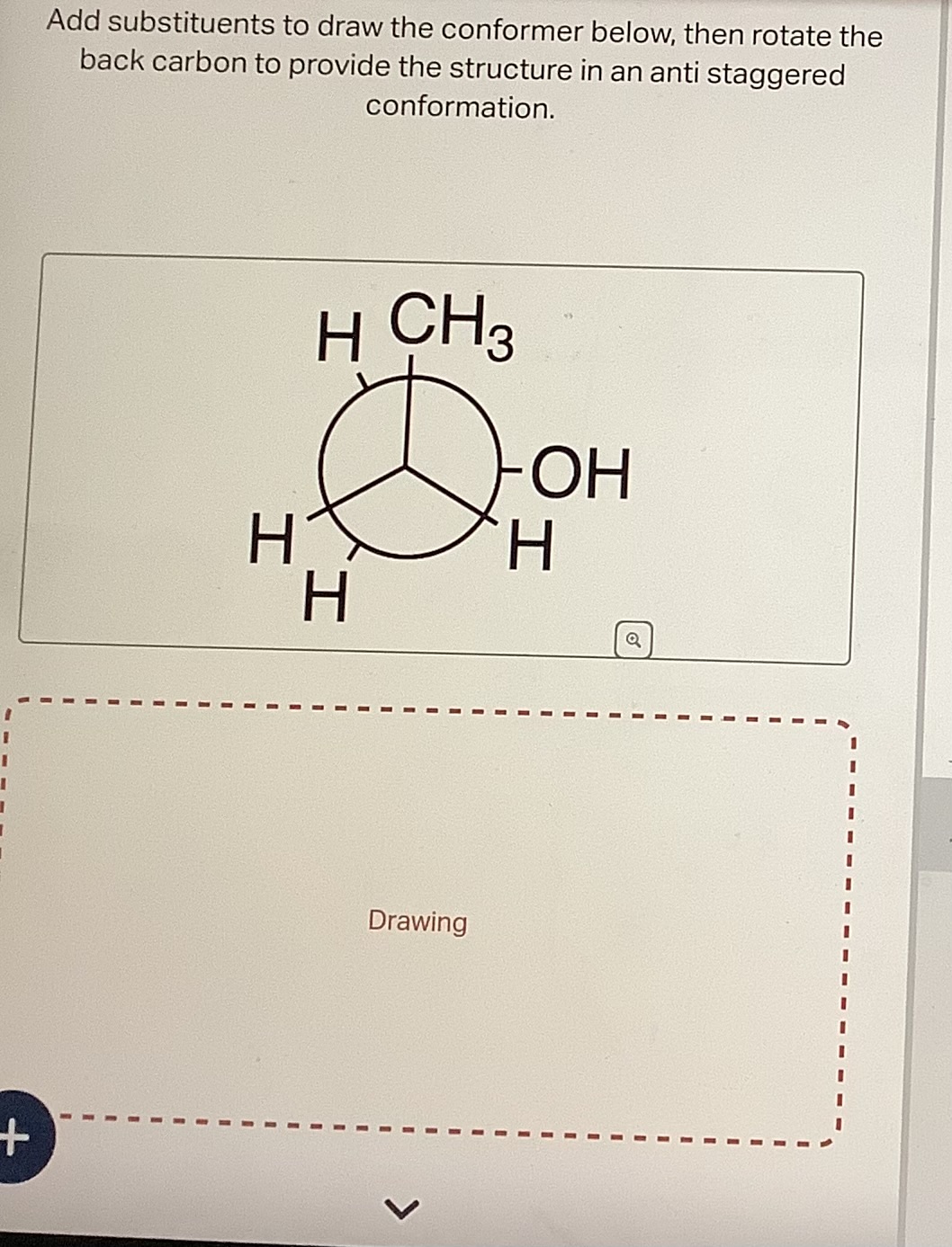 Solved Add substituents to draw the conformer below, then | Chegg.com