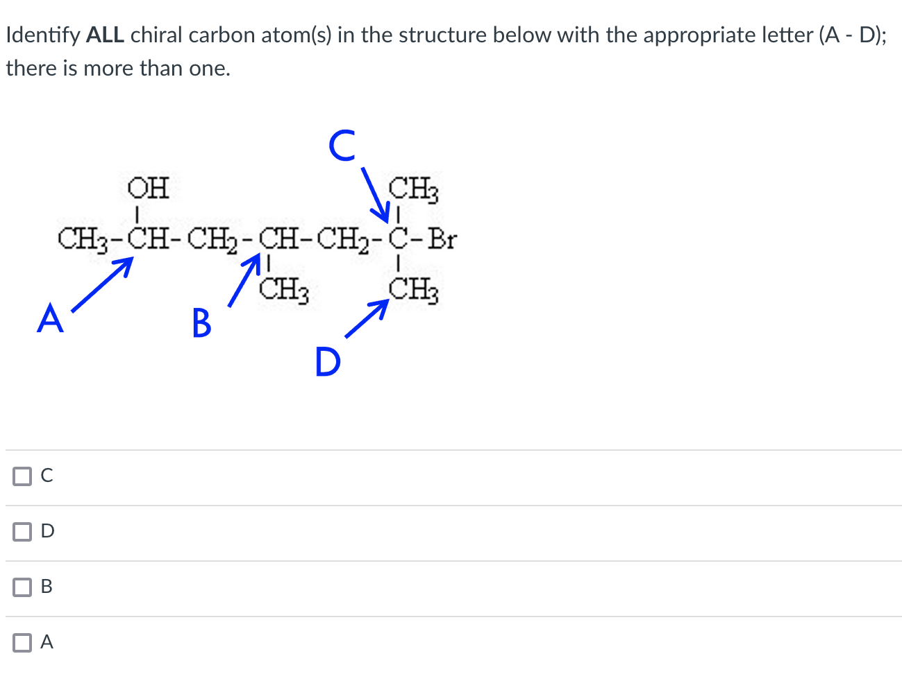 Solved Identify ALL chiral carbon atom(s) ﻿in the structure | Chegg.com