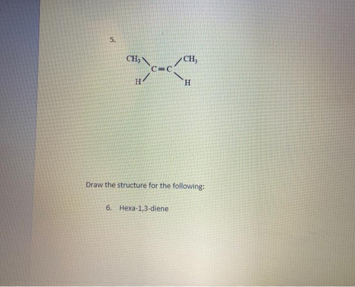 Solved draw and name the cis and trans condensed structure | Chegg.com