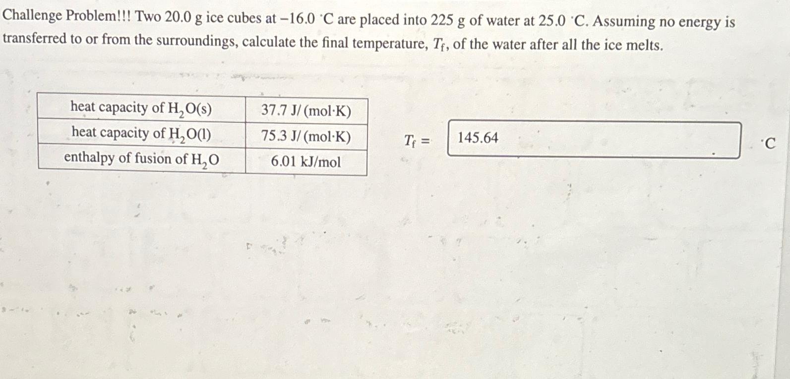 Solved Challenge Problem!!! Two 20.0g ﻿ice cubes at -16.0°C | Chegg.com