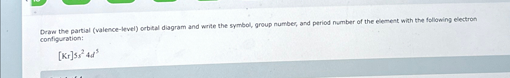 Solved Draw the partial (valence-level) ﻿orbital diagram and | Chegg.com