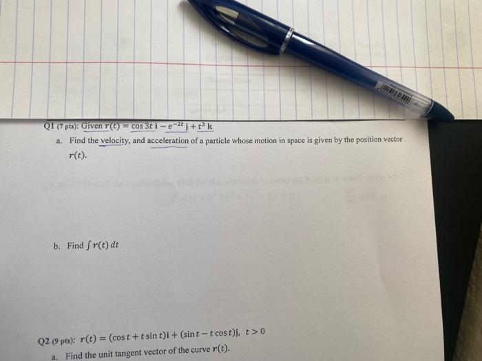 Solved QI (7 pts): Given (O) = cos 3t i - e-24j+ tk a. Find | Chegg.com