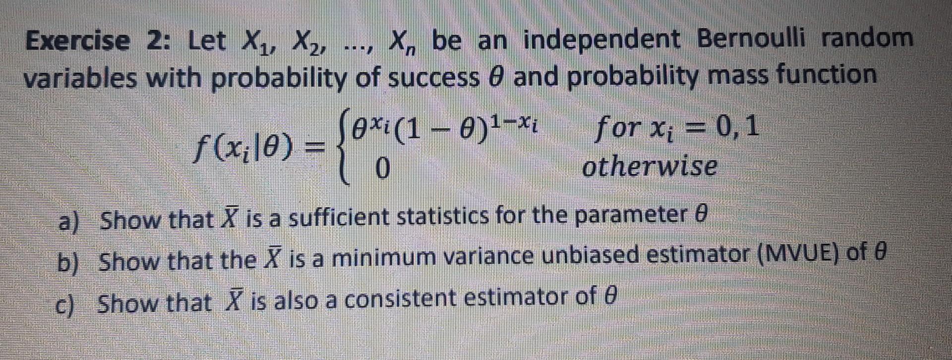 Solved Exercise 2: Let X1,X2,…,Xn be an independent | Chegg.com Solved Exercise 2: Let X1,X2,…,Xn be an independent | Chegg.com