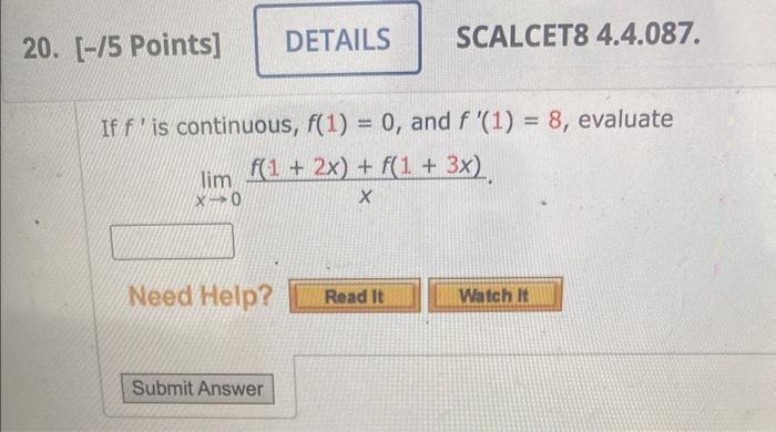 If f′ is continuous, f(1)=0, and f′(1)=8, evaluate | Chegg.com