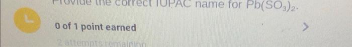 Solved the correct IUPAC name for Pb(SO3)2. 0 of 1 point | Chegg.com