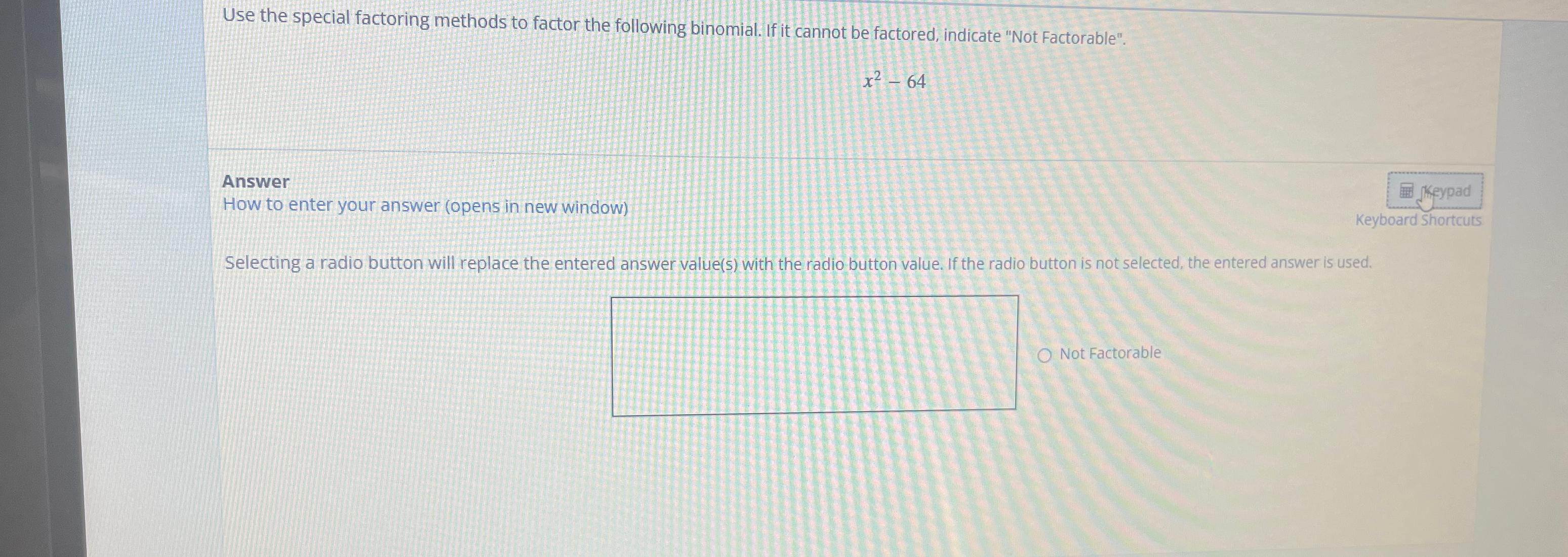 Solved Use the special factoring methods to factor the | Chegg.com