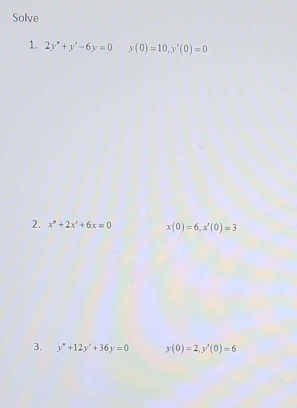 Solved Solve 1. \\( 2 y^{\\prime \\prime}+y^{\\prime}-6 y=0 | Chegg.com