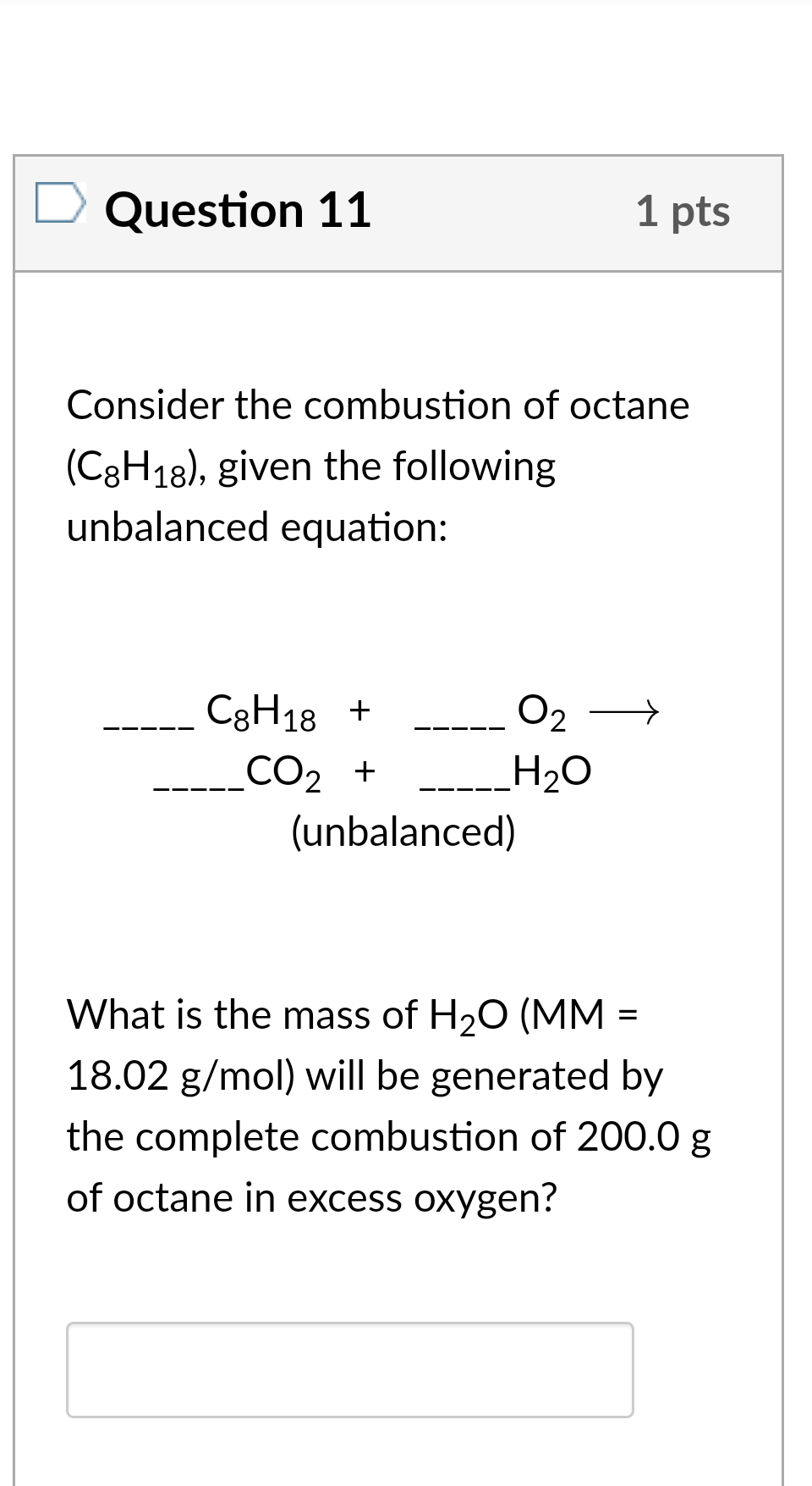 Solved Question 11 1 pts Consider the combustion of octane | Chegg.com