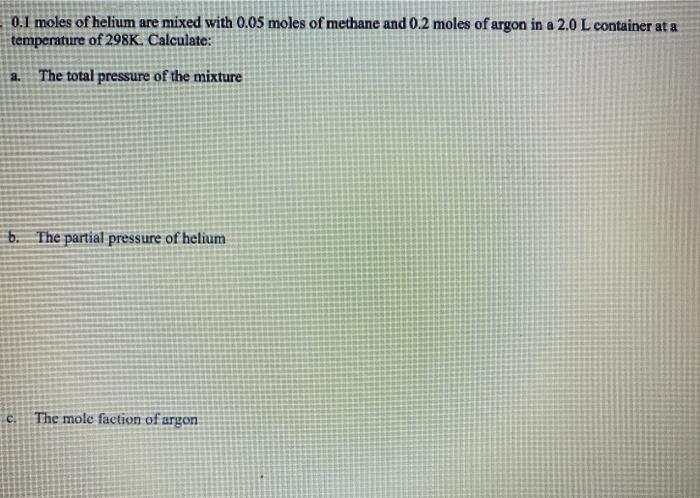 Solved 0.1 moles of helium are mixed with 0.05 moles of | Chegg.com