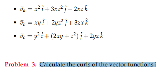 Solved Problem 3. ﻿Calculate the curls of the vector | Chegg.com