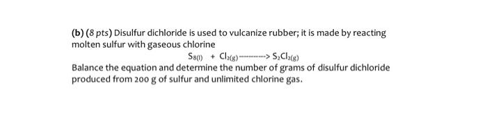 Solved (b) ( 8 pts) Disulfur dichloride is used to vulcanize | Chegg.com