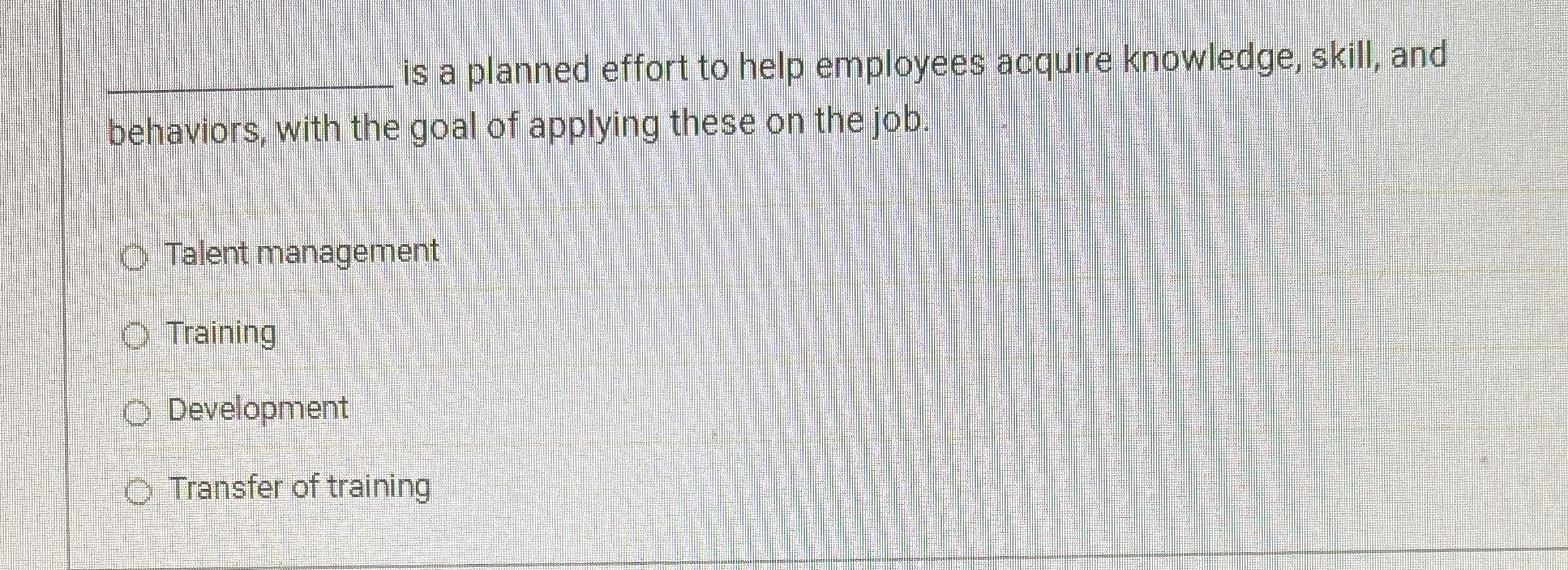 Solved is a planned effort to help employees acquire | Chegg.com