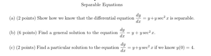 Solved Separable Equations (a) (2 points) Show how we know | Chegg.com