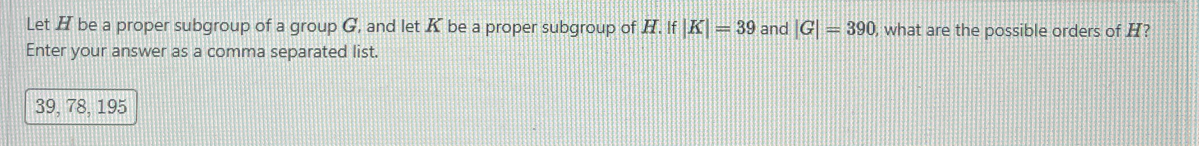 Solved Let H ﻿be a proper subgroup of a group G, ﻿and let K | Chegg.com