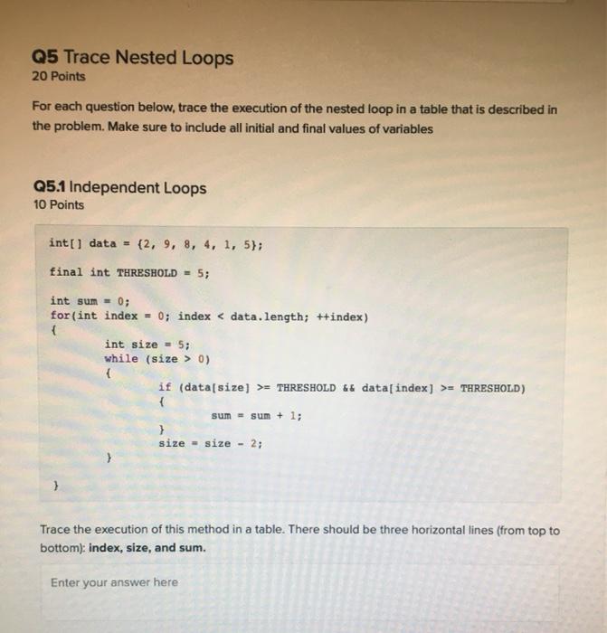 Solved Q5 Trace Nested Loops 20 Points For each question | Chegg.com Solved Q5 Trace Nested Loops 20 Points For each question | Chegg.com