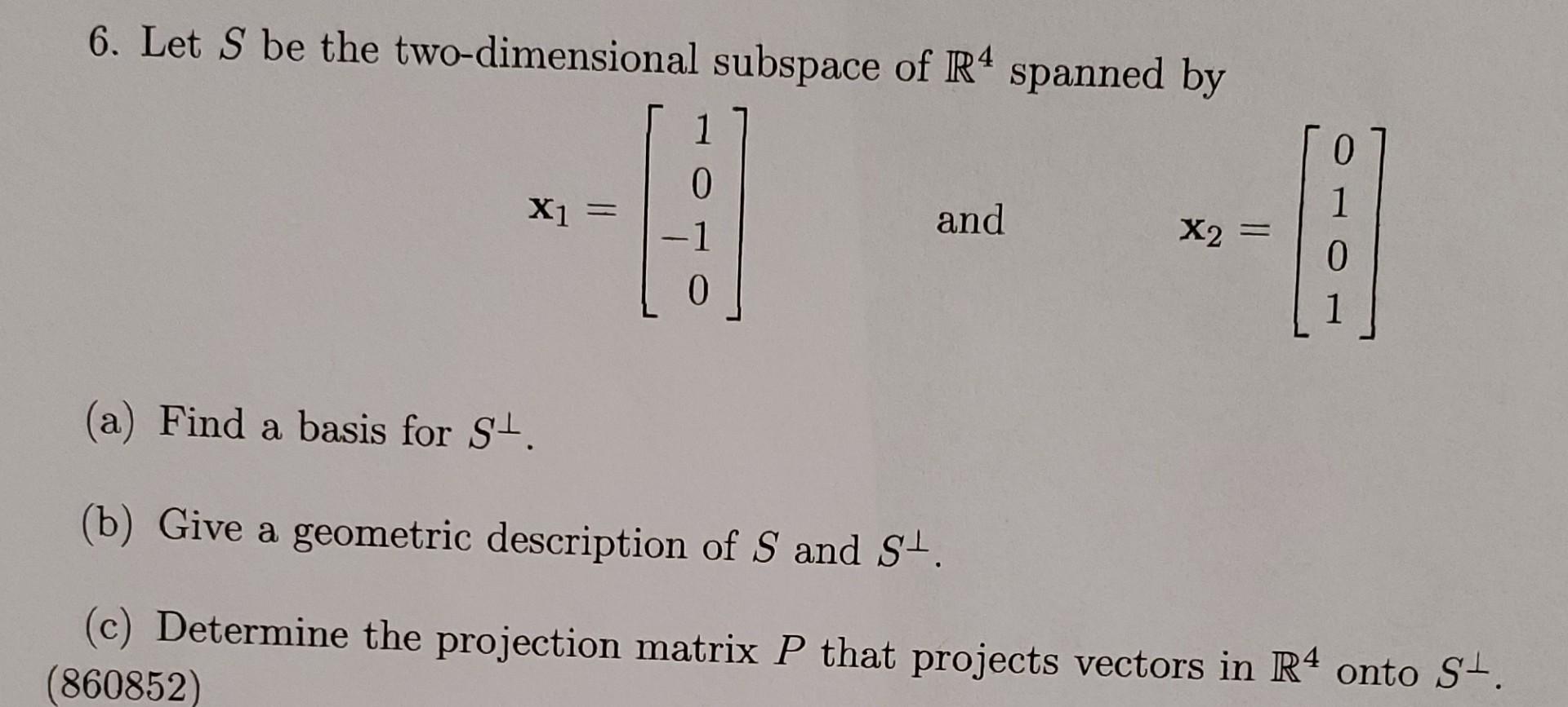 Solved 6. Let S be the two-dimensional subspace of R4 | Chegg.com