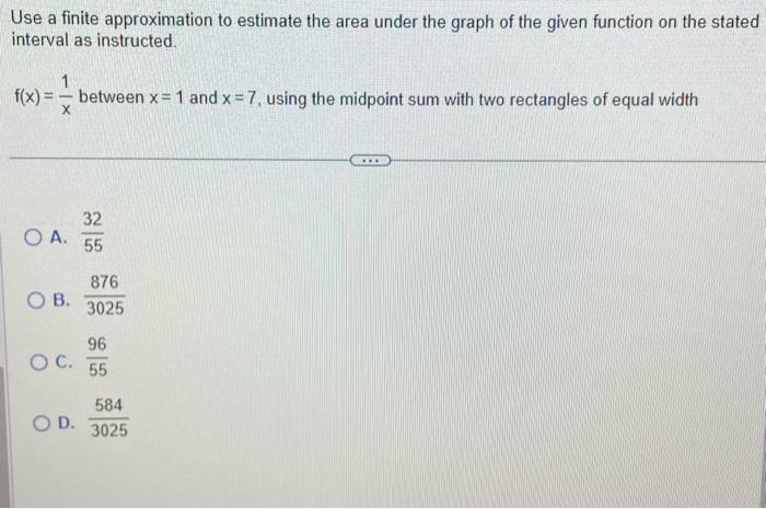 Solved Use A Finite Approximation To Estimate The Area Under